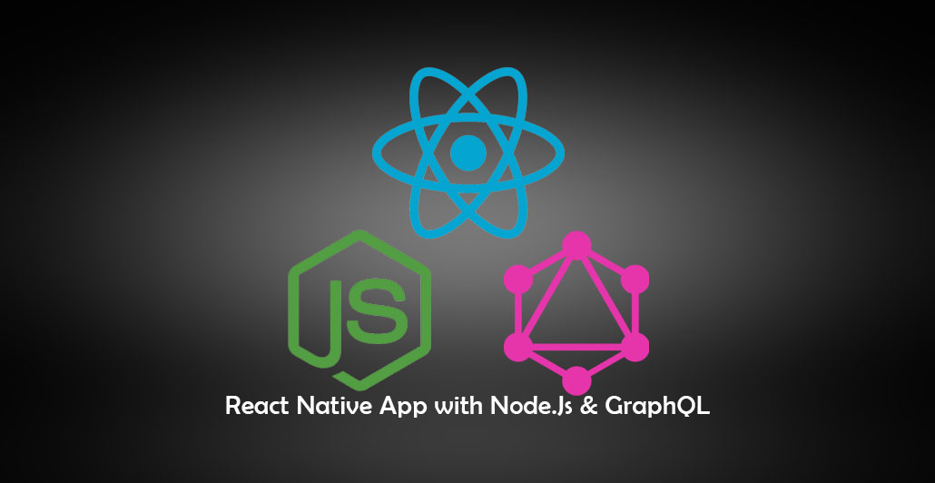 How To Create Application In React Native With Node js Backend GraphQL