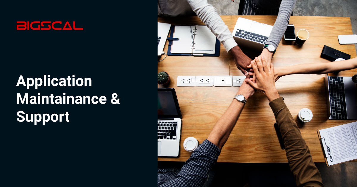 Application Maintenance and Support Services | Bigscal Application Maintenance and Support Services | Bigscal