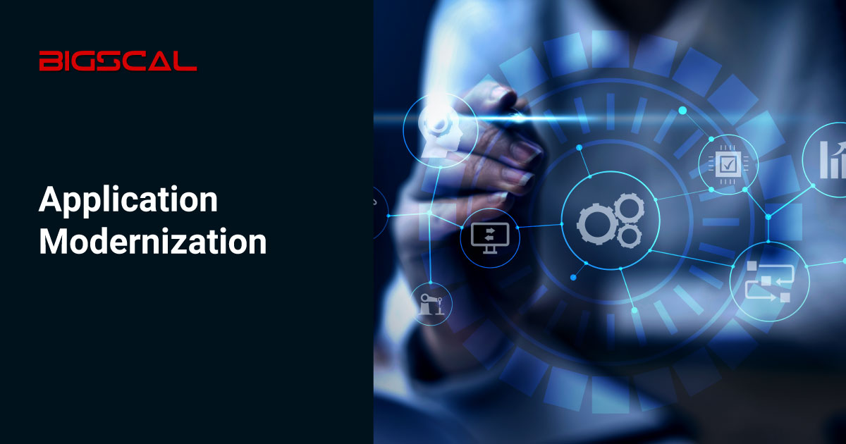 Application Modernization Services | Bigscal Application Modernization Services | Bigscal