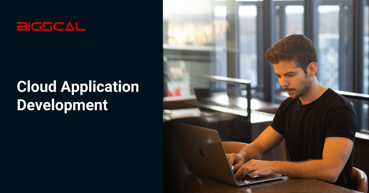 Cloud Application Development Service | Bigscal
