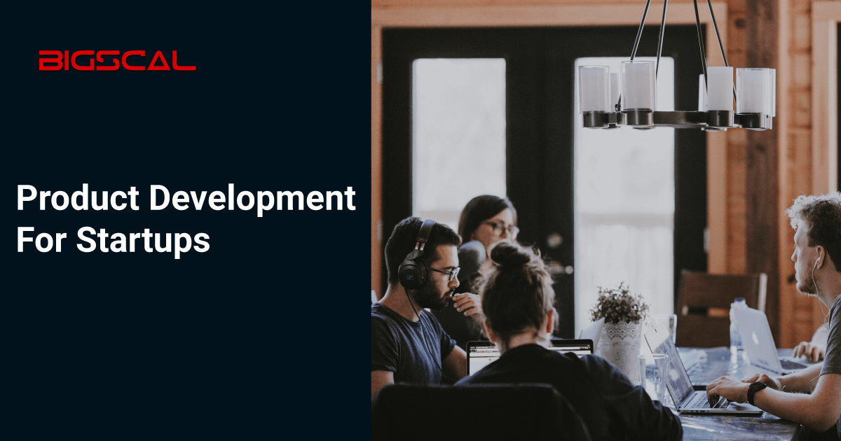 Startup Product Development Services - Bigscal