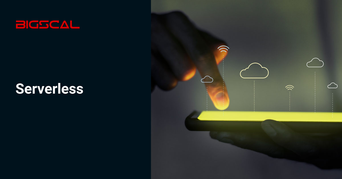 Serverless Software Development Services | Bigscal Serverless Software Development Services | Bigscal