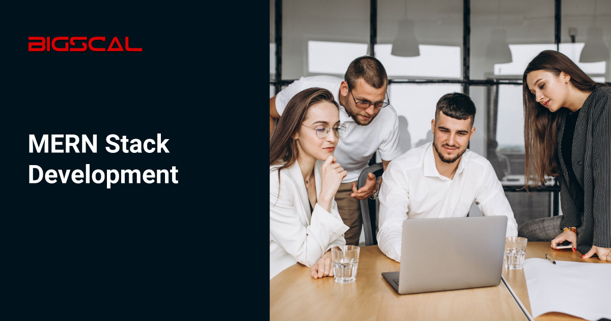 Mern Stack Development Services Company - Bigscal Mern Stack Development Services Company - Bigscal