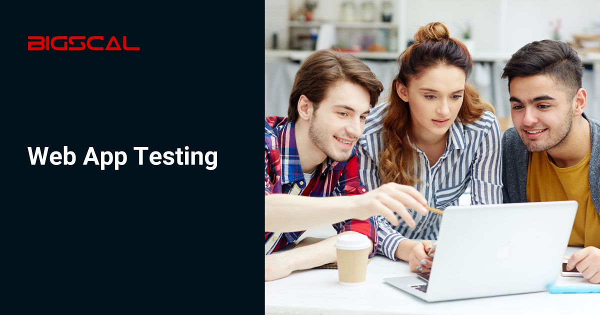 Web Application Testing Services | Web App Testing - Bigscal Web Application Testing Services | Web App Testing - Bigscal