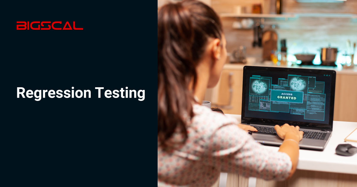 Regression Testing: Ensuring Software Stability | Bigscal Regression Testing: Ensuring Software Stability | Bigscal
